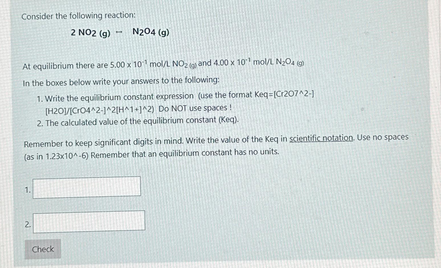 Solved Consider the following reaction:2NO2(g)harrN2O4(g)At | Chegg.com