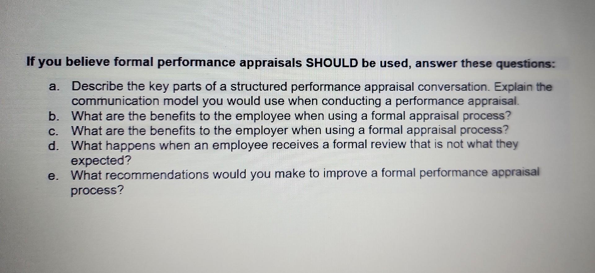 Solved If you believe formal performance appraisals SHOULD | Chegg.com
