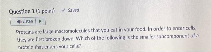 Solved Proteins are large macromolecules that you eat in | Chegg.com