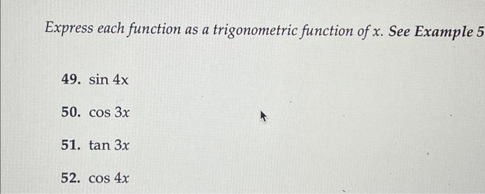 Solved Express each function as a trigonometric function of | Chegg.com