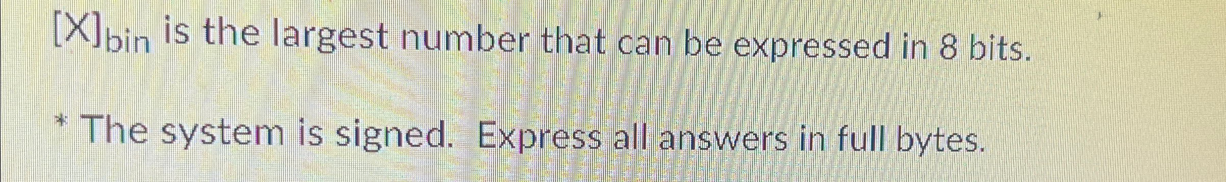 Solved [x]bin ﻿is the largest number that can be expressed | Chegg.com