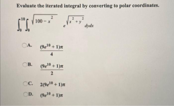 Solved Evaluate the iterated integral by converting to polar | Chegg.com