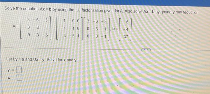 Solved Solve the equation Ax=b by using the LU factorization | Chegg.com