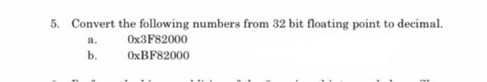 Solved 5. Convert the following numbers from 32 bit floating | Chegg.com