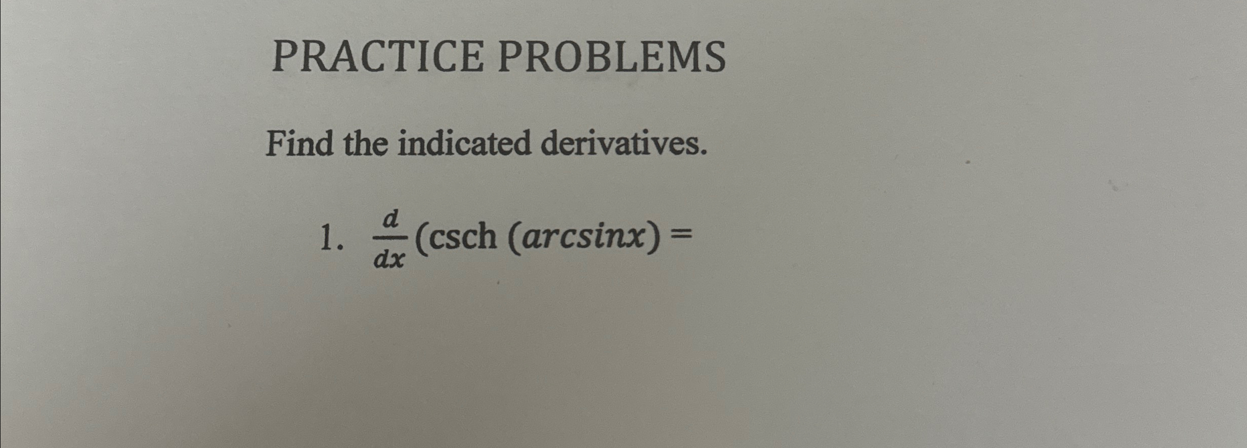 PRACTICE PROBLEMSFind the indicated derivatives. | Chegg.com