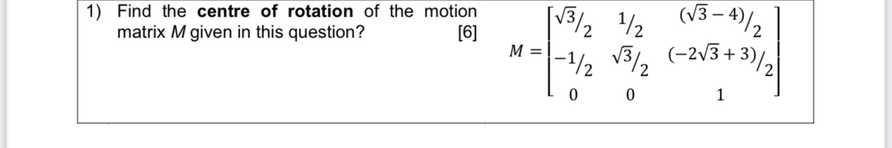 Find the centre of rotation of the motion matrix M | Chegg.com