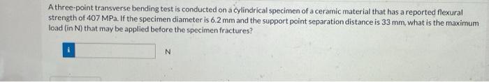 Solved A three-point transverse bending test is conducted on | Chegg.com