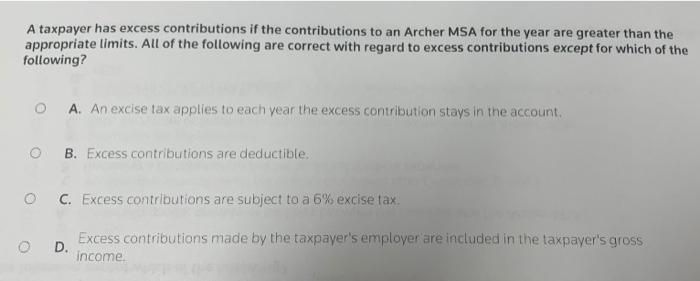 Solved A taxpayer has excess contributions if the | Chegg.com