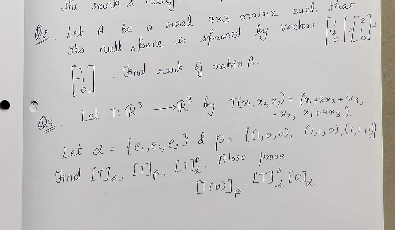 Q8. ﻿Let A ﻿be a real 7×3 ﻿matrix such that its null | Chegg.com