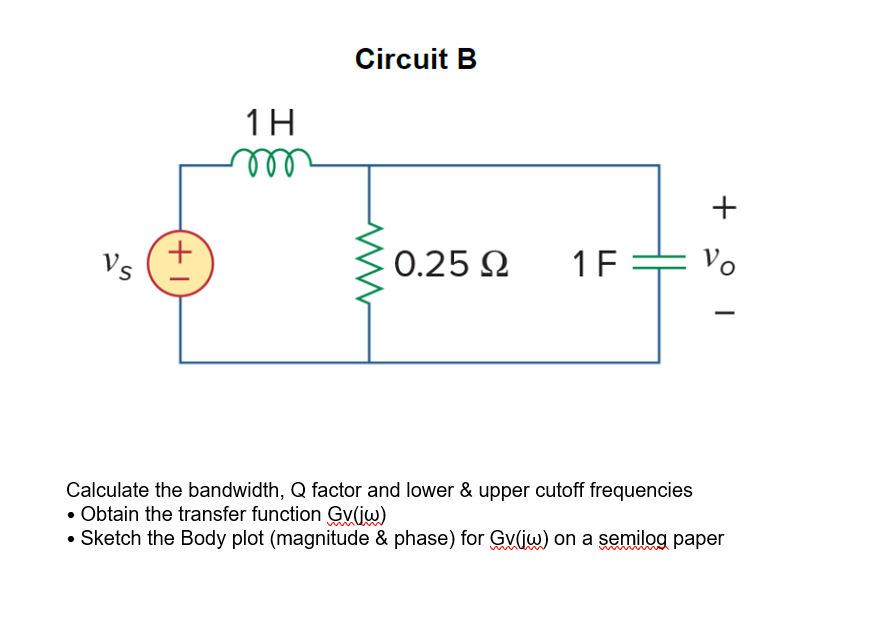 Solved Circuit BCalculate the bandwidth, Q ﻿factor and lower | Chegg.com