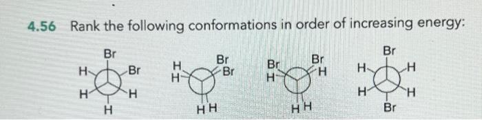 Solved 4.56 Rank the following conformations in order of | Chegg.com