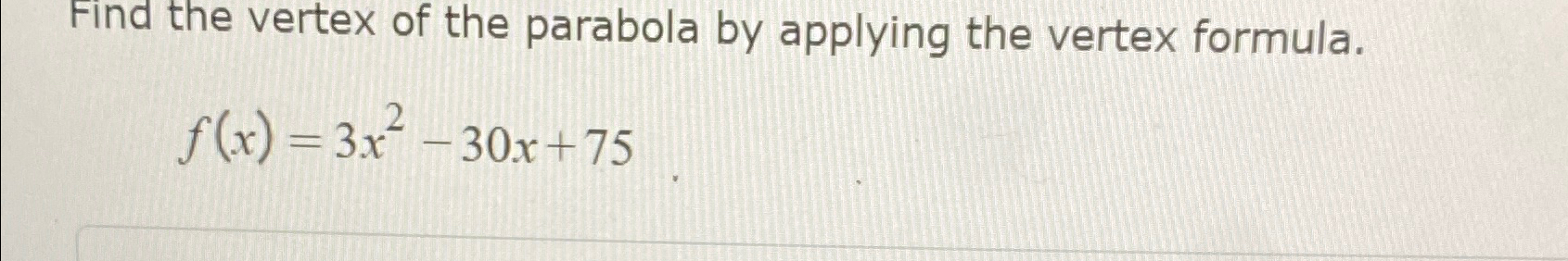 Solved Find the vertex of the parabola by applying the | Chegg.com