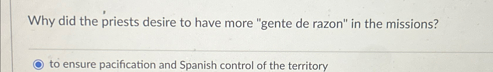 Solved Why did the priests desire to have more "gente de | Chegg.com