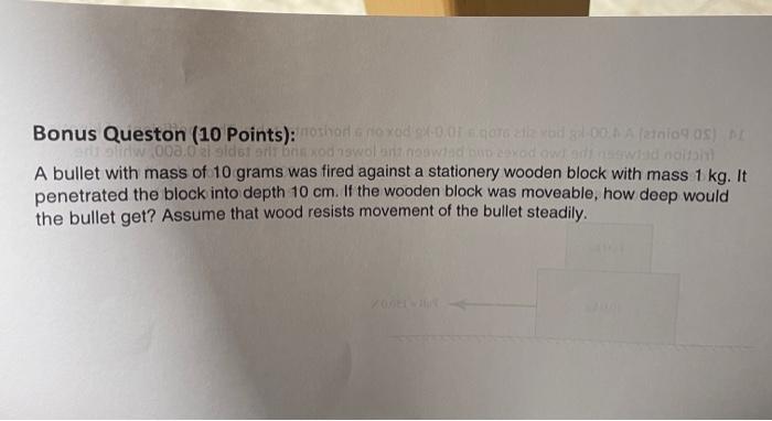 Solved Bonus Queston (10 Points): A bullet with mass of 10 | Chegg.com