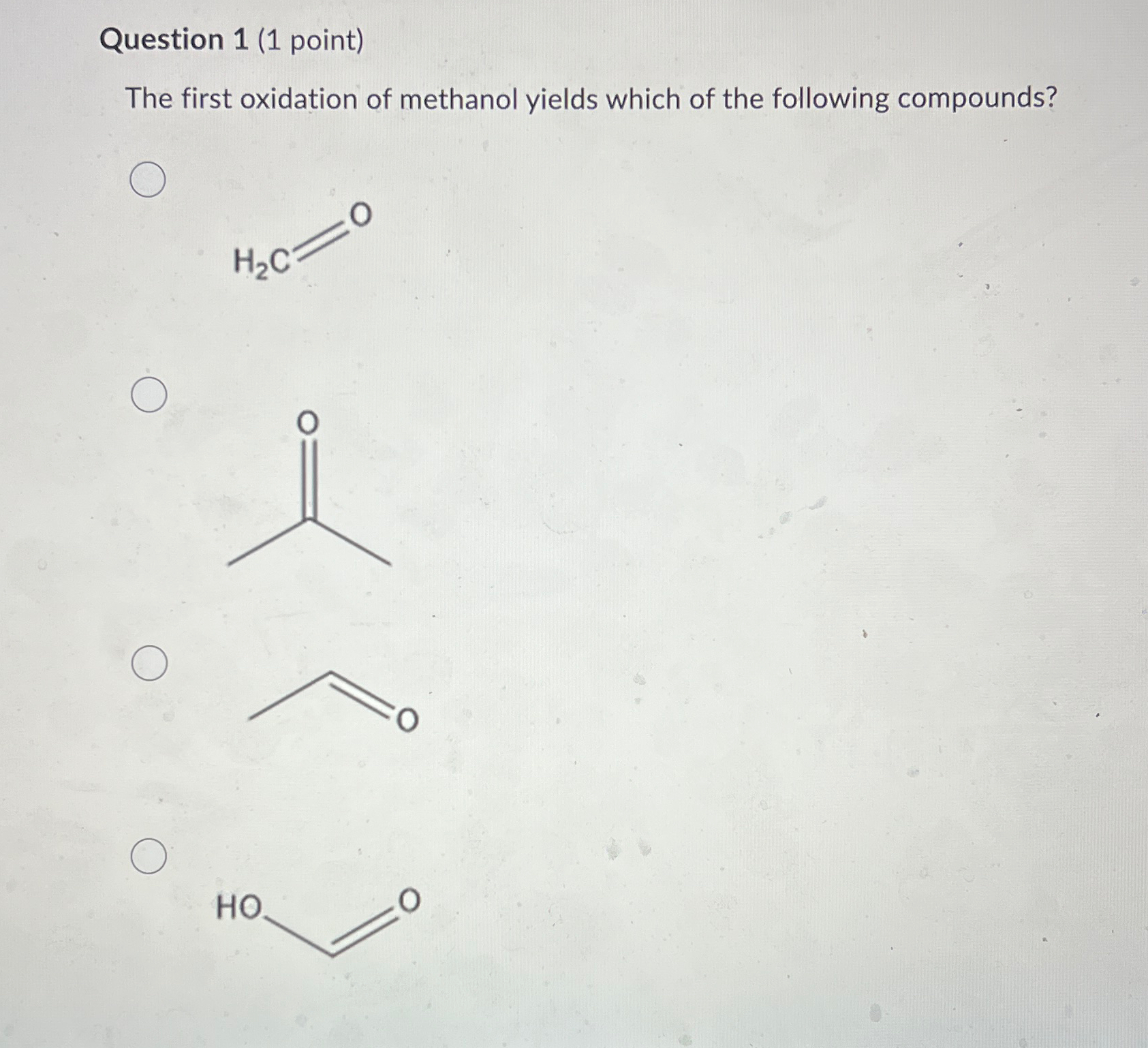 Solved Question 1 (1 ﻿point)The first oxidation of methanol | Chegg.com