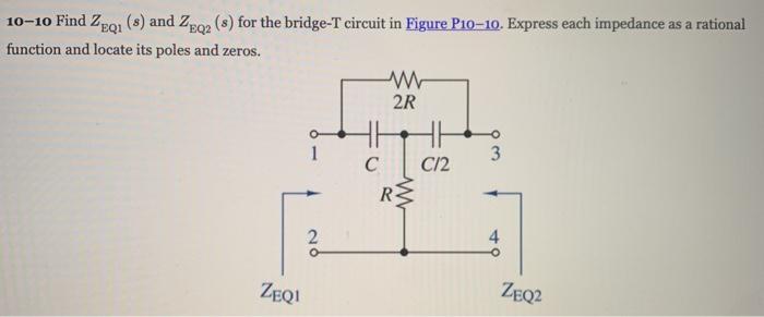 Solved 10-10 Find ZEQI (8) and ZEQ2 (8) for the bridge-T | Chegg.com