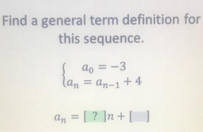 Solved Find a general term definition for this sequence. do | Chegg.com