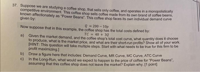 Solved 37. Suppose we are studying a coffee shop, that sells | Chegg.com