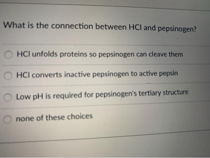 Solved What is the connection between HCl and pepsinogen? | Chegg.com