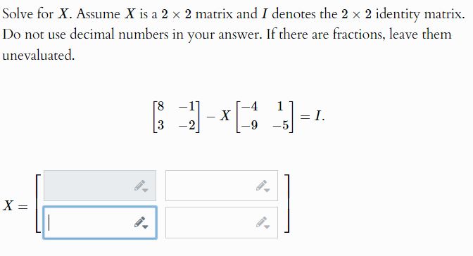 Solved Solve for x. ﻿Assume x ﻿is a 2×2 ﻿matrix and I | Chegg.com