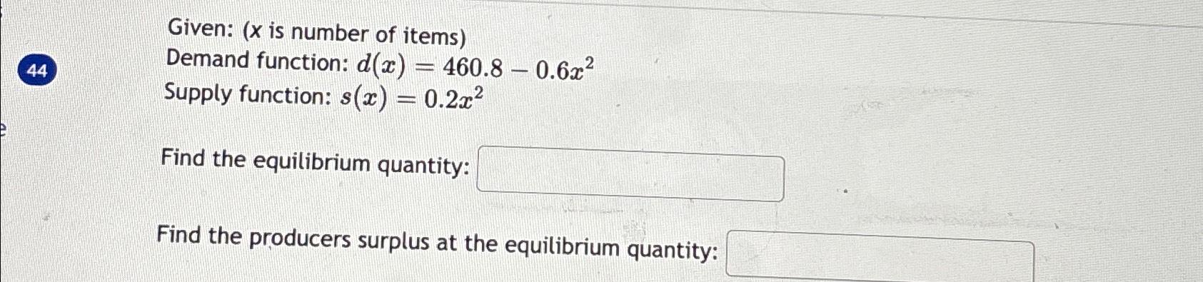 Solved Given: ( x ﻿is number of items)44 ﻿Demand function: | Chegg.com