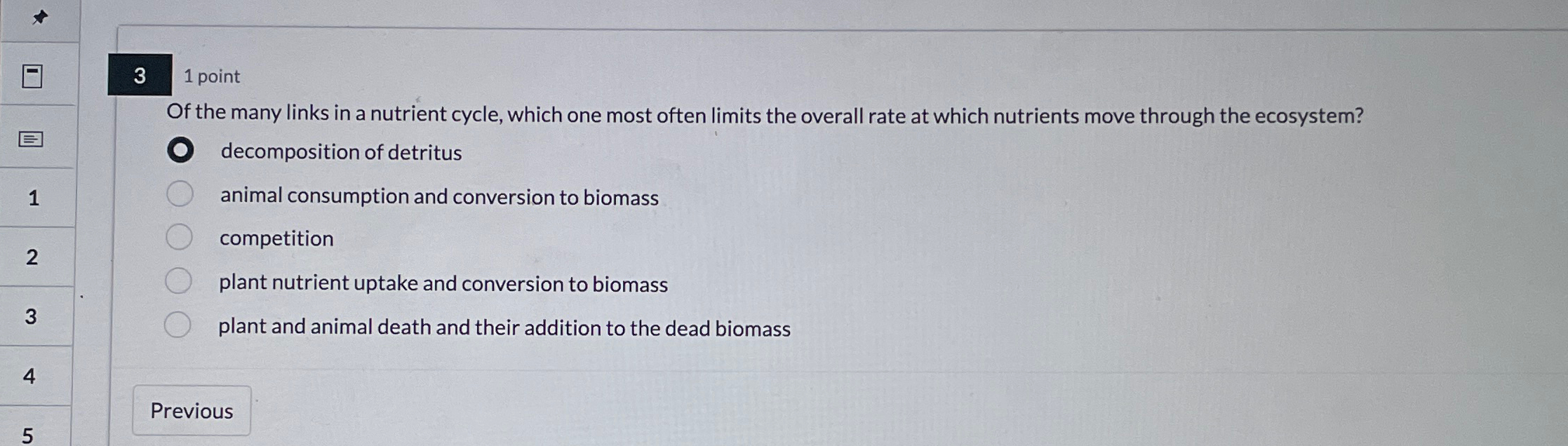 Solved 3 1 ﻿pointOf the many links in a nutrient cycle, | Chegg.com