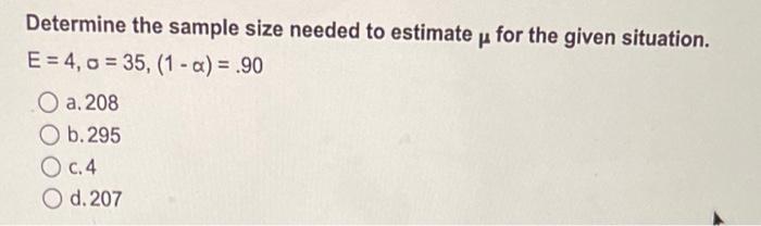 Solved Determine the sample size needed to estimate μ for | Chegg.com