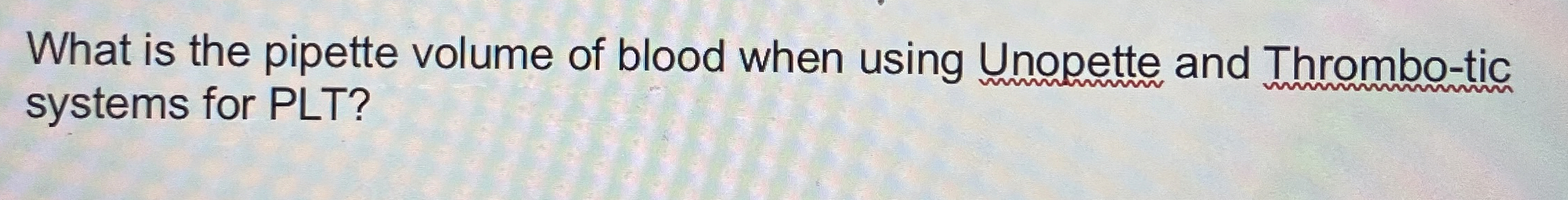 Solved What is the pipette volume of blood when using | Chegg.com