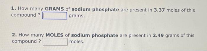 Solved 1. How many GRAMS of sodium phosphate are present in | Chegg.com