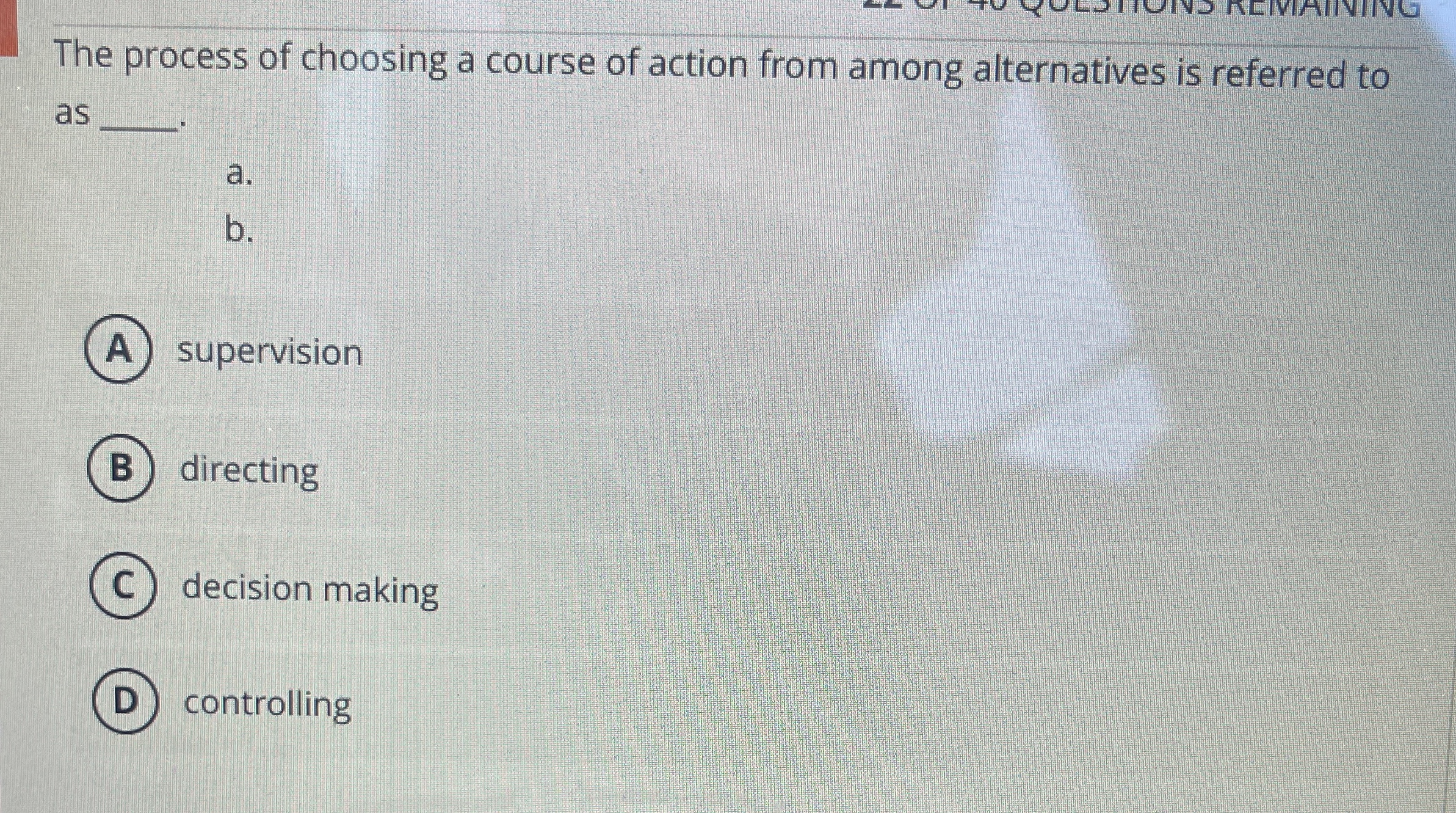 Solved The process of choosing a course of action from among | Chegg.com