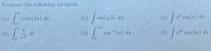 Solved Evaluate the following integrals: (a) ∫0πxsin(3x)dx | Chegg.com