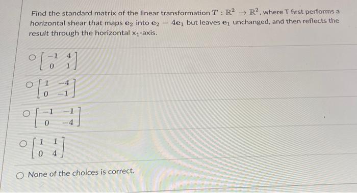 Solved Find the standard matrix of the linear transformation | Chegg.com