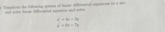 Solved Transform the following system of linear differential | Chegg.com