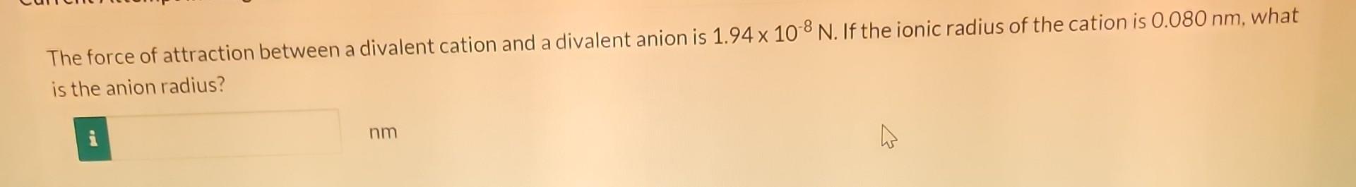 Solved The force of attraction between a divalent cation and | Chegg.com