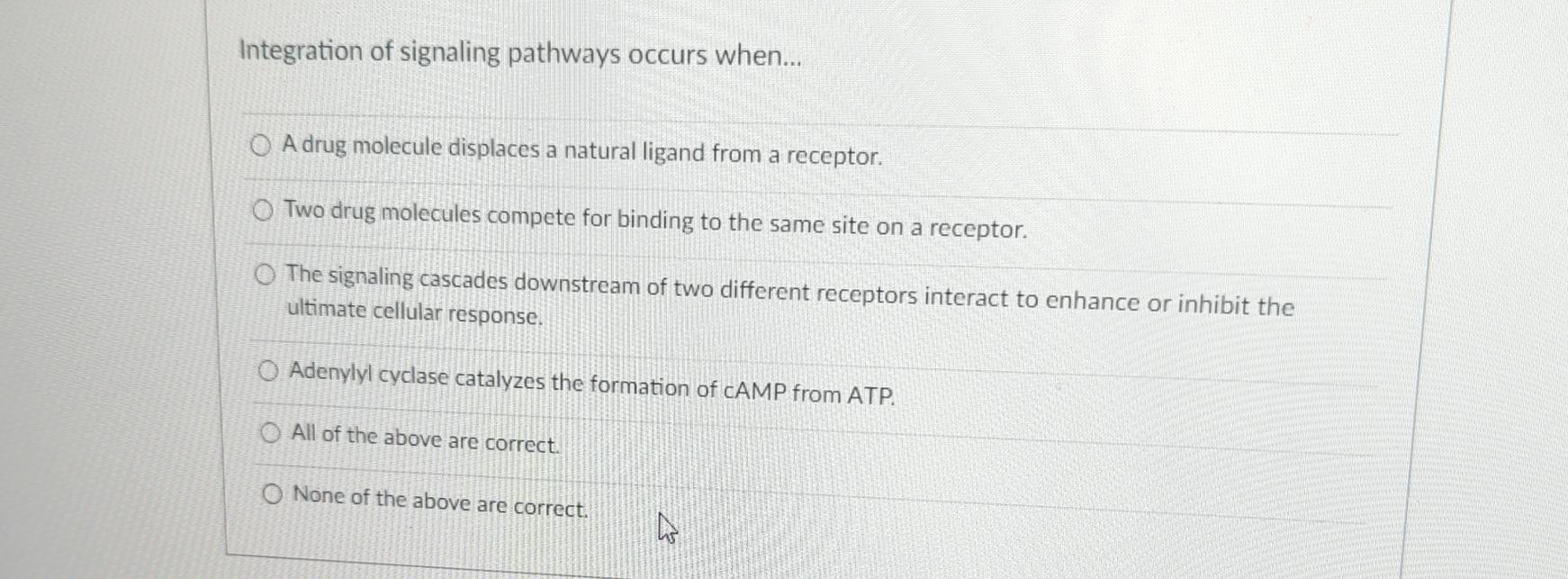 Solved Integration of signaling pathways occurs when...A | Chegg.com