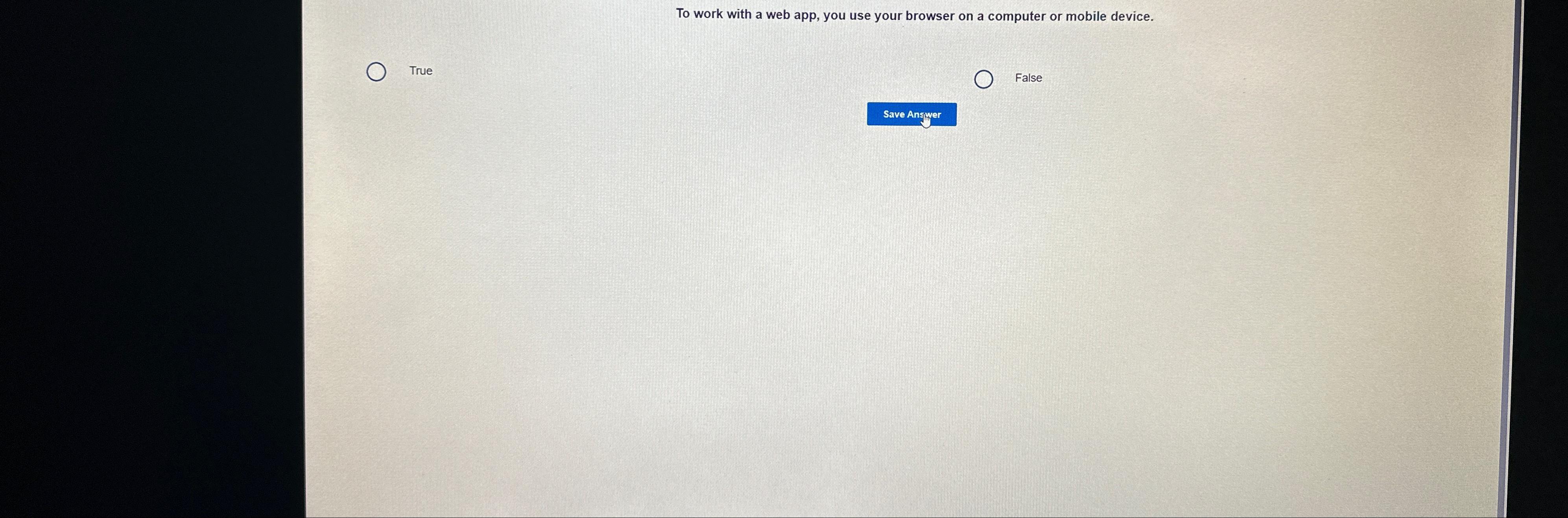 Solved To work with a web app, you use your browser on a | Chegg.com