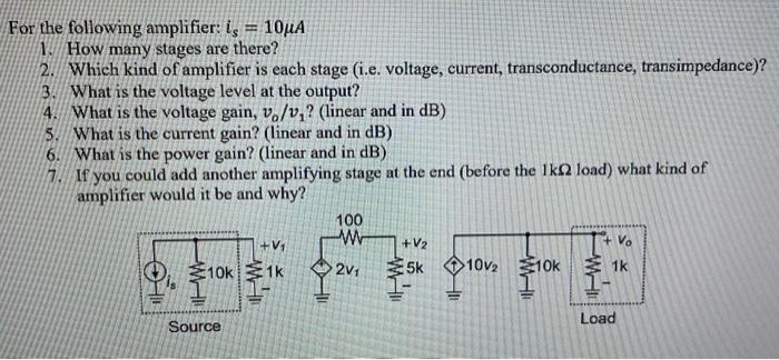Solved For the following amplifier: is = 10uA 1. How many | Chegg.com
