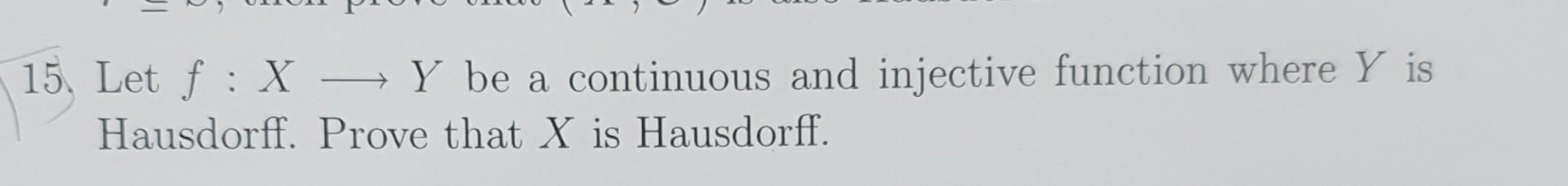 Solved 5. Let f:X Y be a continuous and injective function | Chegg.com