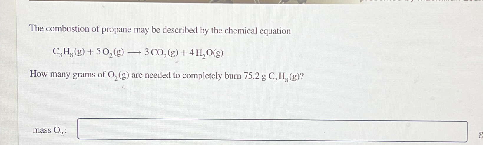 Solved The combustion of propane may be described by the | Chegg.com