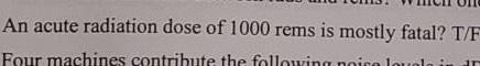 Solved An acute radiation dose of 1000 ﻿rems is mostly | Chegg.com
