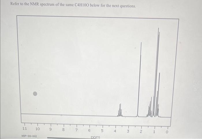 Solved Refer to the NMR spectrum of the same C4H10O below | Chegg.com