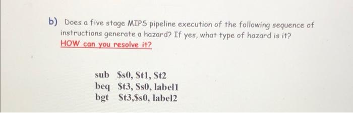 Solved b) Does a five stage MIPS pipeline execution of the | Chegg.com