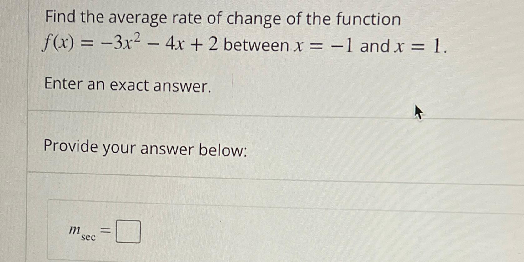Solved Find the average rate of change of the function | Chegg.com