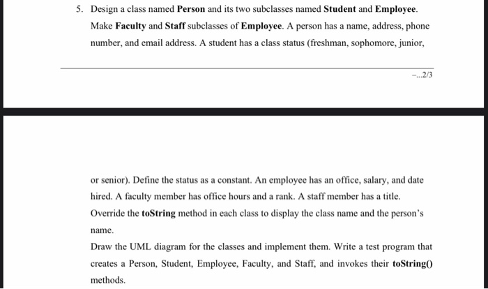 Solved 5. Design a class named Person and its two subclasses | Chegg.com