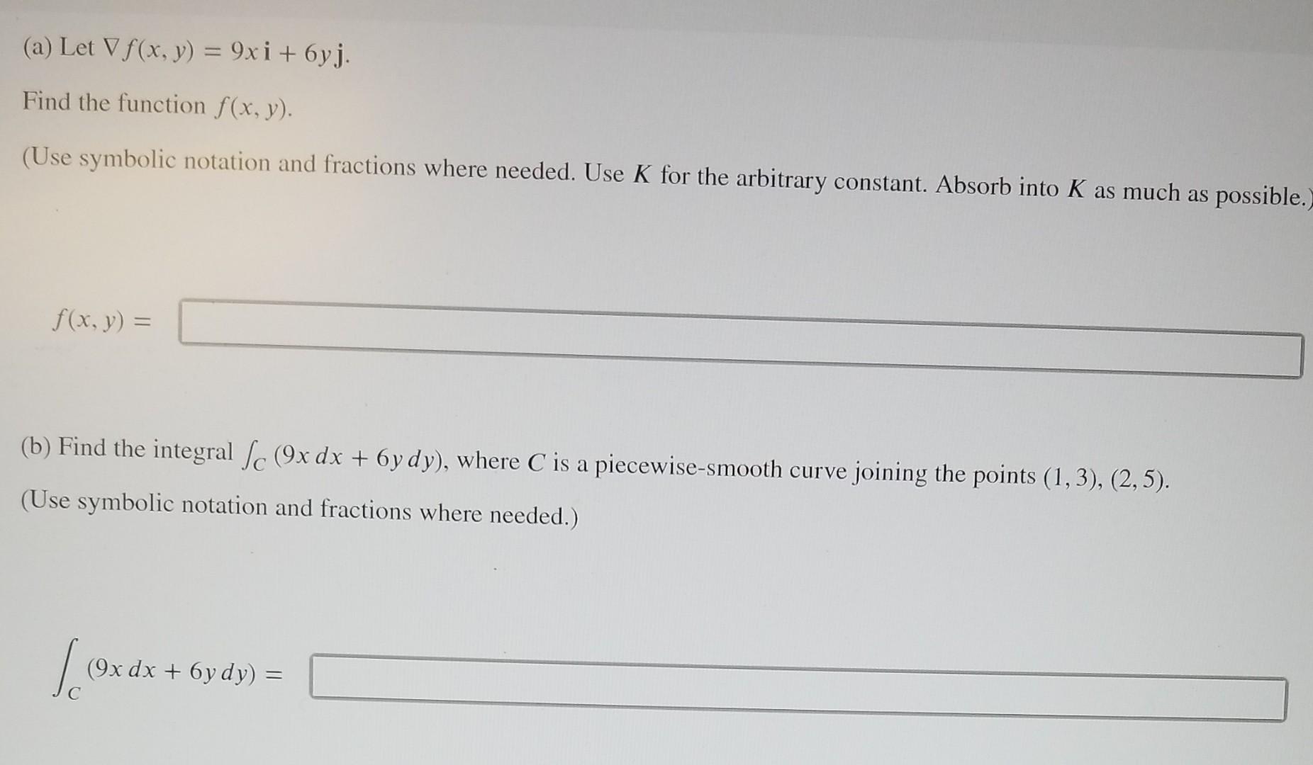 Solved (a) Let ∇f(x,y)=9xi+6yj. Find the function f(x,y) | Chegg.com