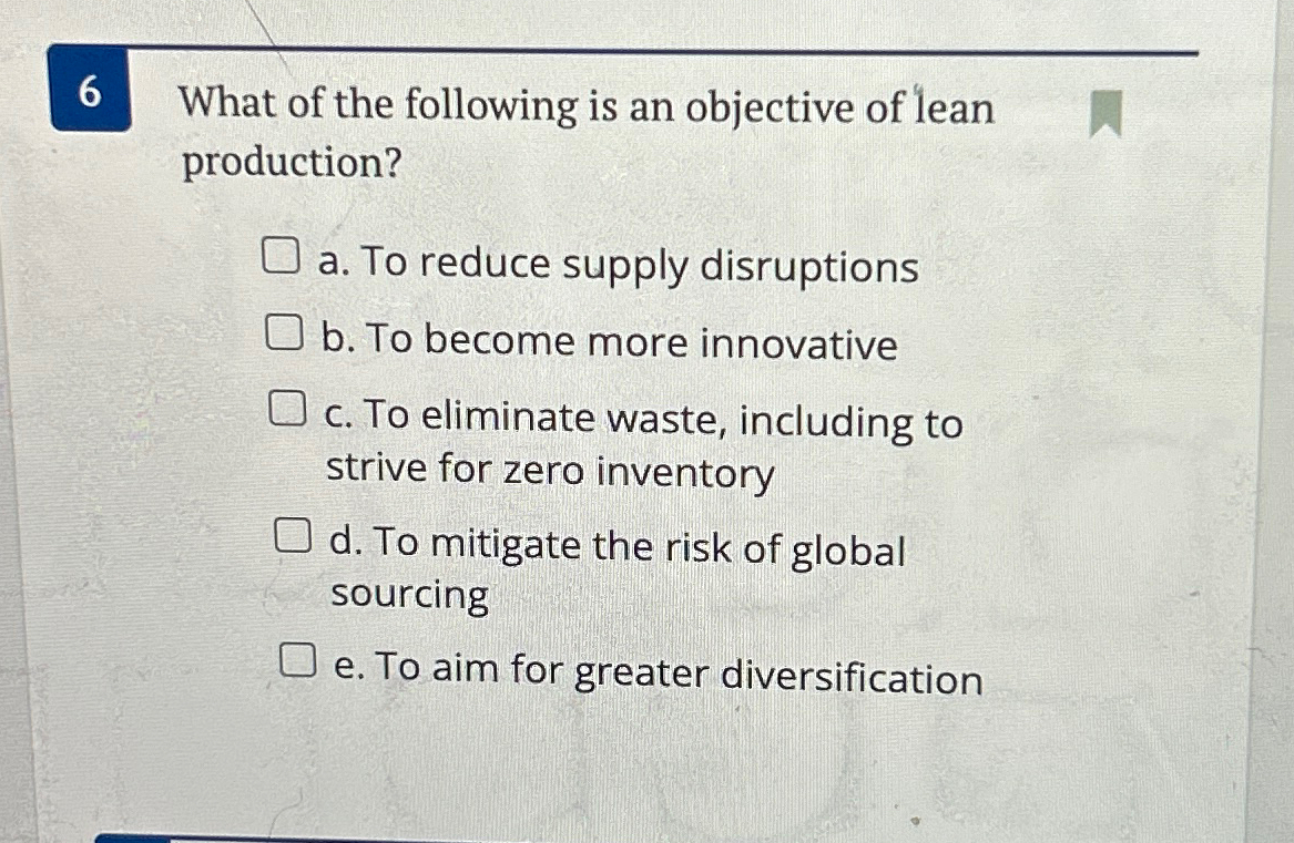 Solved 6What of the following is an objective of lean | Chegg.com