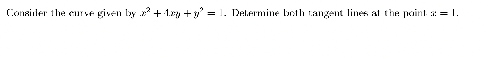 Solved Consider the curve given by x2+4xy+y2=1. ﻿Determine | Chegg.com