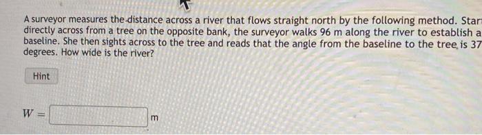 Solved A surveyor measures the distance across a river that | Chegg.com