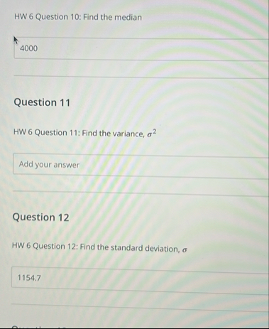 Solved HW 6 ﻿Question 10: Find the median4000Question 11HW 6 | Chegg.com