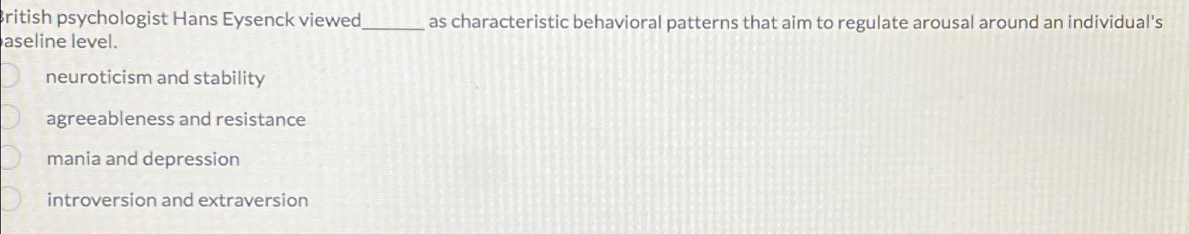 Solved ritish psychologist Hans Eysenck viewed as | Chegg.com